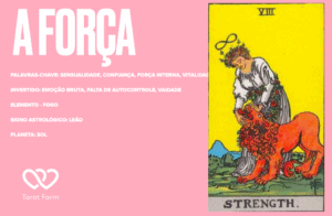 A Força significado no tarot - Amor, Dinheiro, Saúde e mais - TarotFarm